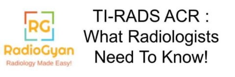 TIRADS ACR : What Radiologists need to know | RadioGyan.com - RadioGyan